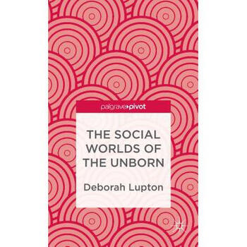The Social Worlds of the Unborn