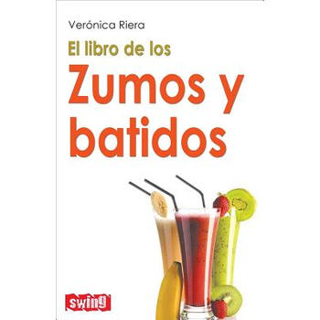 【】El Libro de Los Zumos y Batidos