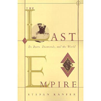 【】The Last Empire: De Beers, Diamonds, and