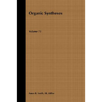 【】Organic Syntheses, Volume 75