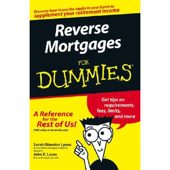 【】Reverse Mortgages For Dummies