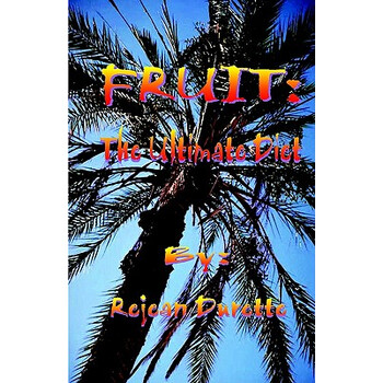 【】Fruit: The Ultimate Diet