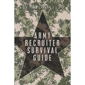 【】Army Recruiter Survival Guide