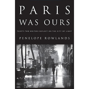 【】Paris Was Ours: Thirty-Two Writers