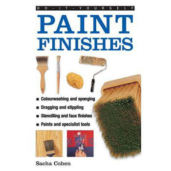 Do-it-yourself Paint Finishes: A Guide to Ac...