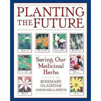 Planting the Future: Saving Our Medicinal Herbs