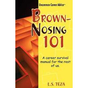 【】Brown-Nosing 101