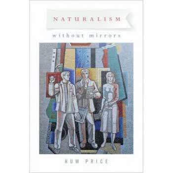 Naturalism Without Mirrors