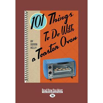 101 Things to Do with a Toaster Oven (Large ...