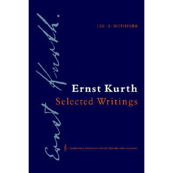 【】Ernst Kurth: Selected Writings