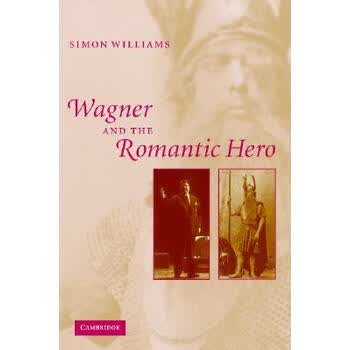 【】Wagner and the Romantic Hero
