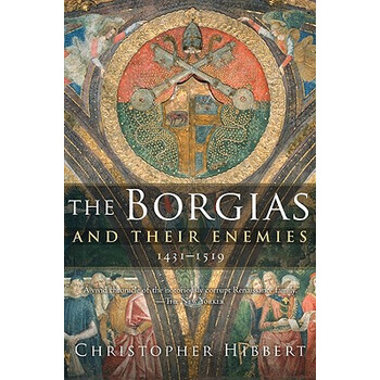 【】The Borgias and Their Enemies,