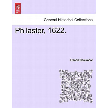 【】Philaster, 1622.