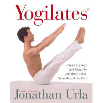 Yogilates(r): Integrating Yoga and Pilates f...