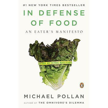 In Defense of Food: An Eater's Manifesto
