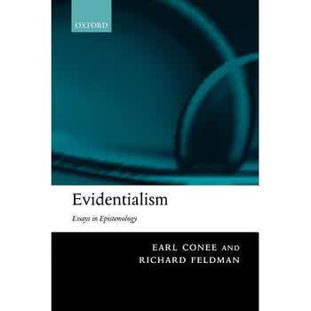 Evidentialism: Essays in Epistemology