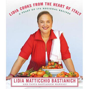 Lidia Cooks from the Heart of Italy: A Feast...