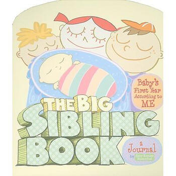 The Big Sibling Journal: Baby's First Year A...