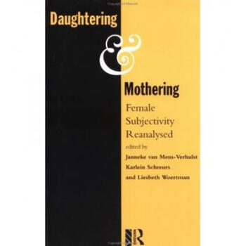 Daughtering and Mothering: Female Subjectivi...