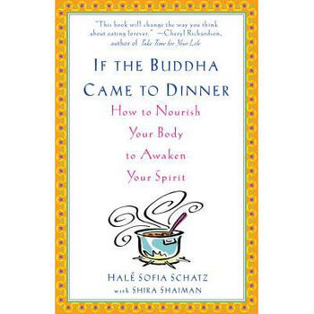 If the Buddha Came to Dinner: How to Nourish...