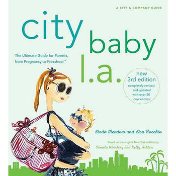City Baby L.A., 3rd Edition: The Ultimate Gu...