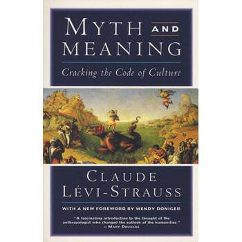 Myth and Meaning: Cracking the Code of Culture