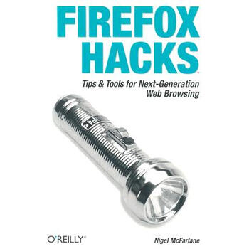 【】Firefox Hacks: Tips & Tools for