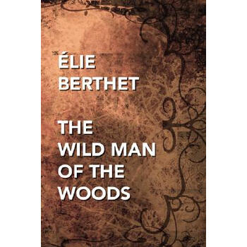 【】The Wild Man of the Woods