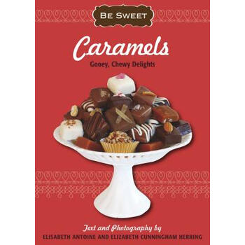 【】Caramels: Gooey, Chewy Delights