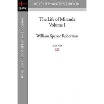 【】The Life of Miranda Volume I