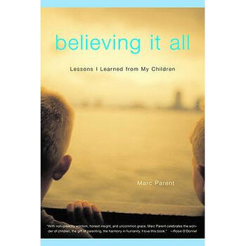 Believing It All: Lessons I Learned from My ...
