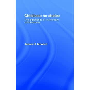 Childless: No Choice : The Experience of Inv...