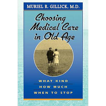 Choosing Medical Care in Old Age: What Kind,...
