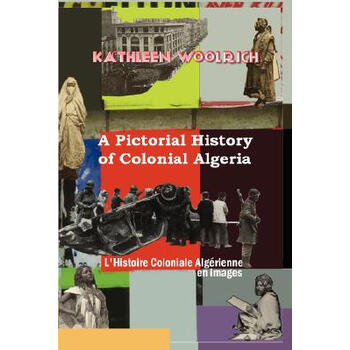 【】A Pictorial History of Colonial Algeria
