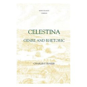 【】Celestina: Genre and Rhetoric