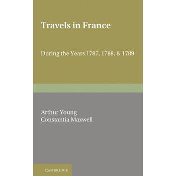 Travels in France: During the Years 1787, 17...
