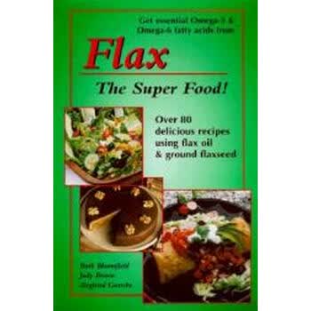 【】Flax the Super Food!: Over 80 Delicious