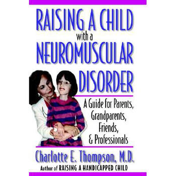 Raising a Child with a Neuromuscular Disorde...