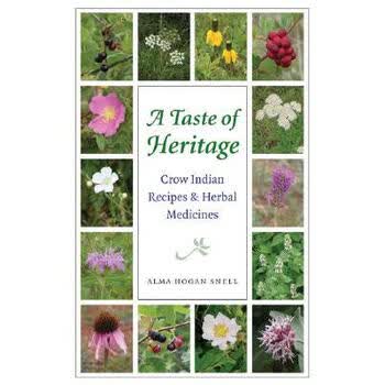 A Taste of Heritage: Crow Indian Recipes and...