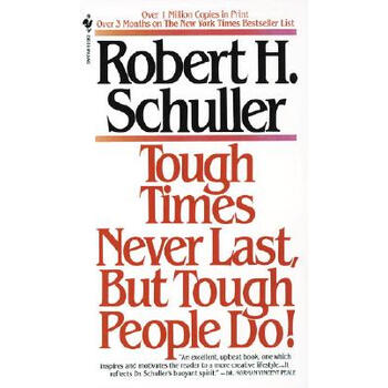 【】Tough Times Never Last, But Tough People