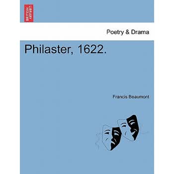 【】Philaster, 1622.