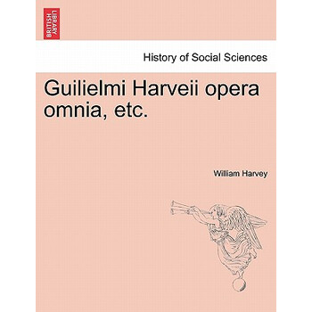 【】Guilielmi Harveii Opera Omnia,