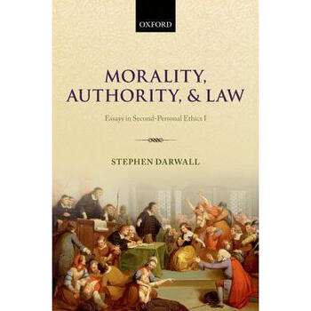 Morality, Authority, and Law: Essays in Seco...