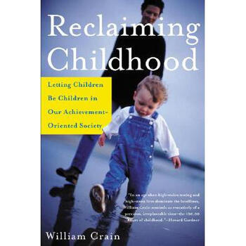 Reclaiming Childhood: Letting Children Be Ch...