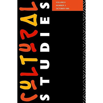 【】Cultural Studies: Volume 9 Issue