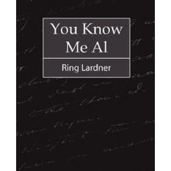 【】You Know Me Al - Ring Lardner