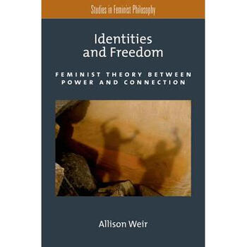 Identities and Freedom: Feminist Theory Betw...