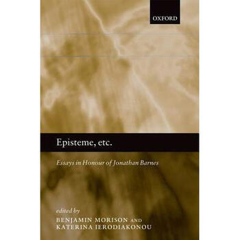 Episteme, Etc.: Essays in Honour of Jonathan...