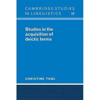 Studies in the Acquisition of Deictic Terms:...