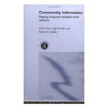 【】Community Informatics: Shaping